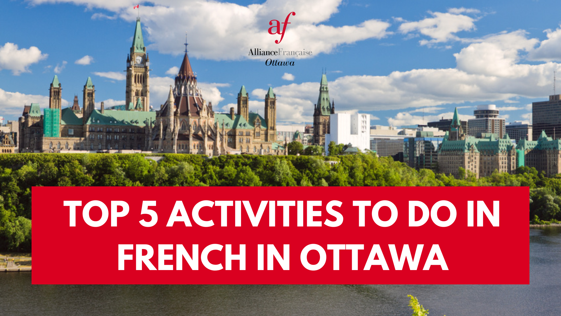 TOP 5 ACTIVITIES TO DO IN FRENCH IN OTTAWA - Alliance Française Ottawa